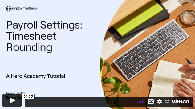 Manage timesheet rounding on the Payroll platform – Employment Hero ...